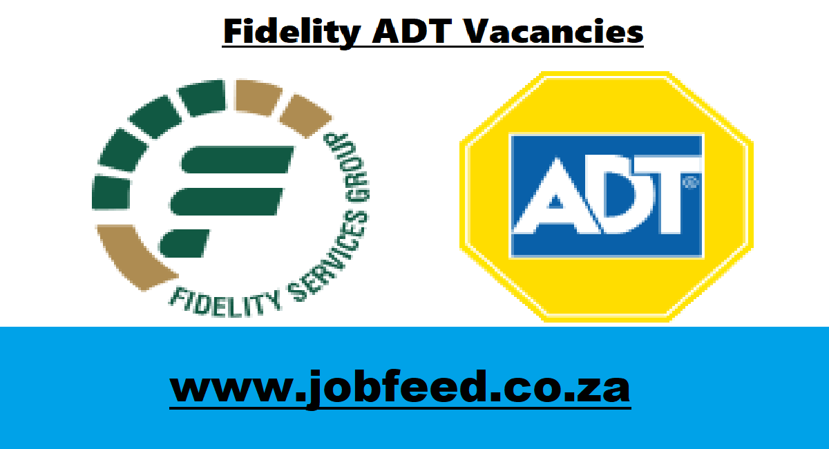 Fidelity ADT Vacancies 2026: X3 Posts @www.adt.co.za » Jobfeed.co.za