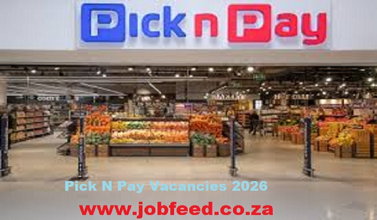 Pick N Pay Vacancies 2026: X6 Posts @www.pnp.co.za » Jobfeed.co.za